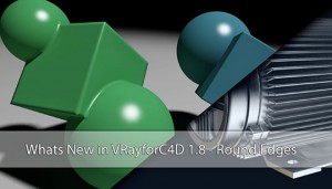 Cinema 4D | Using the New Round Edges Feature in VRayforC4D For ...